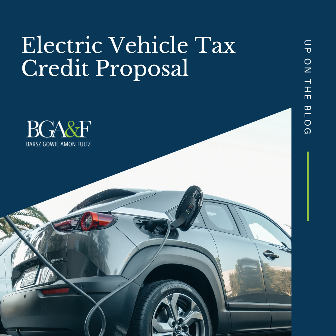 Proposed Changes to Electric Vehicle Tax Credit - Barsz Gowie Amon & Fultz
